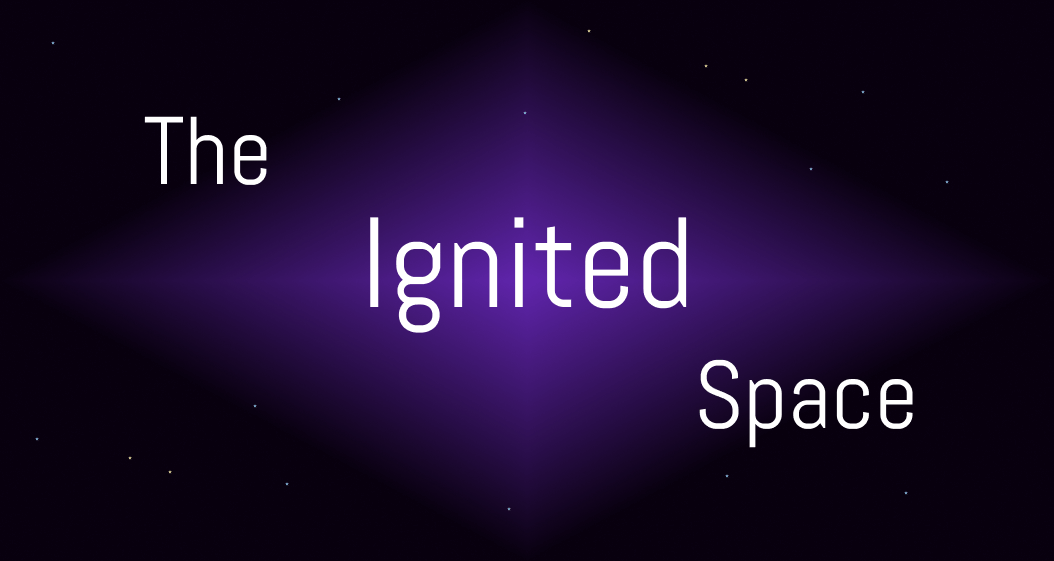 The Ignited Space The Ignited Space